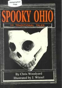 Spooky Ohio: 13 Traditional Tales: Woodyard, Chris, Wiesel, Jessica ...