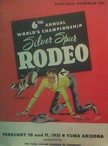 The 1951 Yuma World's Championship Silver Spur Rodeo Souvenir Program ...
