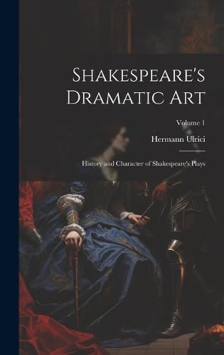 Buy Shakespeare's Dramatic Art: History and Character of Shakespeare's ...