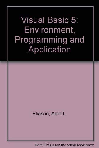 Visual Basic 5: Environment Programming & Applications: Eliason, Alan ...