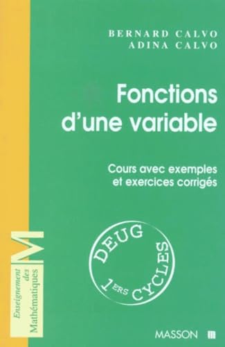 Fonctions D'Une Variable. Cours Avec Exemples Et Exercices Corriges : Calvo, Adina, Calvo ...