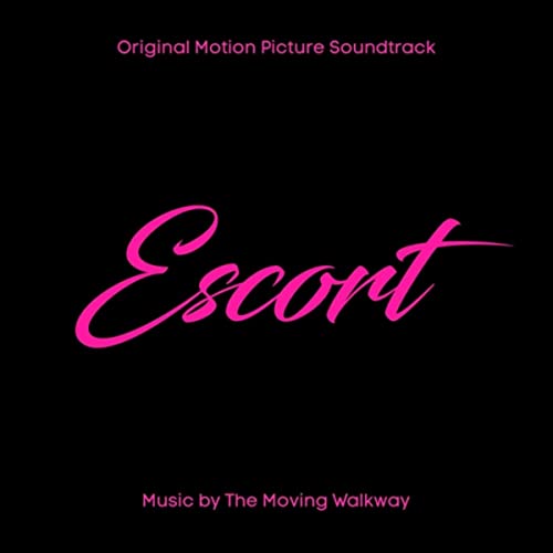 Play Escort (Original Motion Picture Soundtrack) by The Moving Walkway on Amazon Music