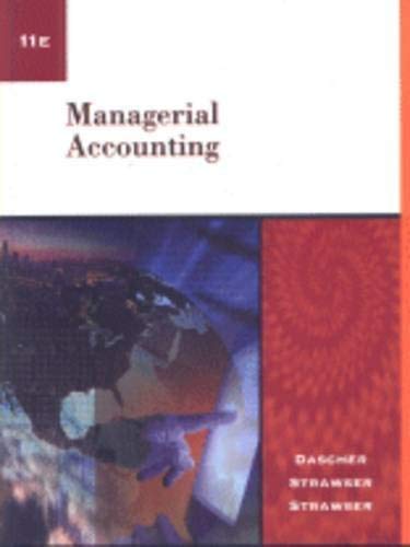 Managerial Accounting: Paul E. Dascher, Robert H. Strawser, Jeffrey W ...