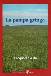 La Pampa Gringa (Spanish Edition): GALLO, EZEQUIEL: 9789509009158 ...