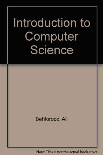 An Introduction to Computer Science: A Structured Problem Solving Approach: Behforooz, Ali ...