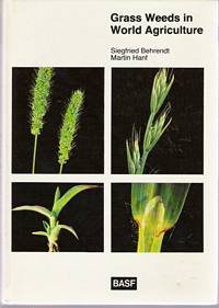 Grass Weeds in World Agriculture: Behrendt, Siegfried and Martin Hanf ...