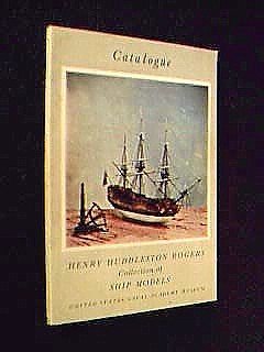 Catalogue of the Henry Huddleston Rogers Collection of Ship Models ...
