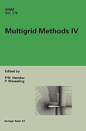 Multigrid Methods IV: Proceedings of the Fourth European Multigrid ...