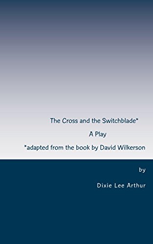 The Cross and the Switchblade: Adapted from the book by David Wilkerson ...