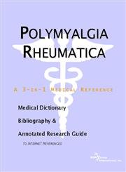 Polymyalgia Rheumatica: A Medical Dictionary, Bibliography, And ...