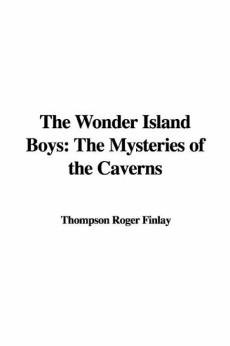 The Wonder Island Boys: The Mysteries of the Caverns : Finlay, Thompson ...