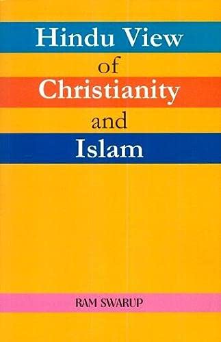 Hindu View of Christianity and Islam: Ram Swarup: 9788185990668: Amazon ...