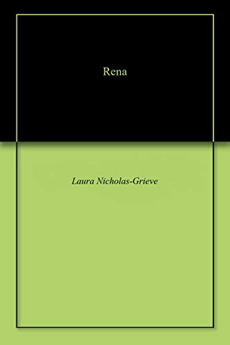 Amazon.co.jp: Rena (English Edition) 電子書籍: Nicholas-Grieve, Laura: 洋書