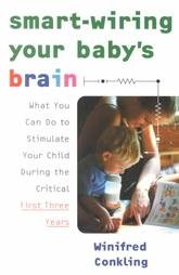 Smart-Wiring Your Baby's Brain: Winifred Conkling: 9780038802517 ...