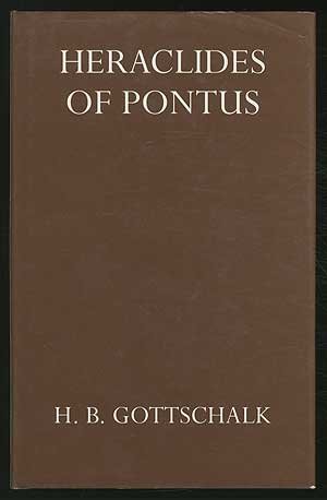 Heraclides of Pontus (Oxford Reprints S): Gottschalk, H. B ...