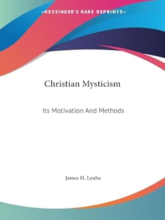 Amazon.com: Christian Mysticism: Its Motivation And Methods ...