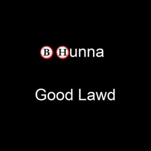 Amazon.com: Good Lawd : B Hunna: Digital Music