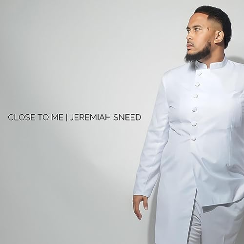 Close to Me by Jeremiah Sneed on Amazon Music - Amazon.co.uk