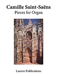 Pieces for Organ By Camille Saint-saens. Arranged By Albert Renaud. For ...