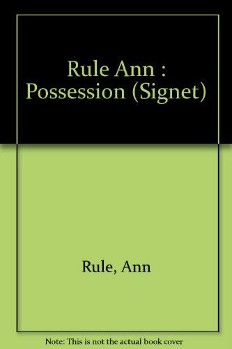 Possession: Rule, Ann: 9780451167576: Amazon.com: Books