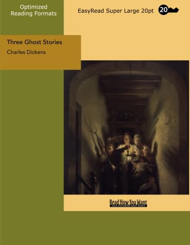 Three Ghost Stories (EasyRead Super Large 20pt Edition): Dickens ...