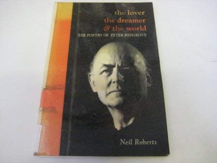 The lover, the dreamer & the world: The poetry of Peter Redgrove: Neil ...