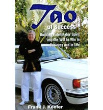 Tao of Success: Building Indomitable Spirit and the Will to Win in Business and in Life: Frank ...