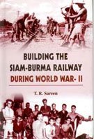 Building the Siam-Burma Railway During World War-II: Amazon.co.uk: T. R ...