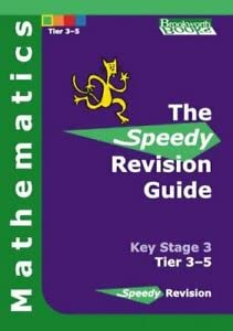 Speedy Revision Guide for Key Stage 3 Mathematics Tier 3-5 : Bradley ...