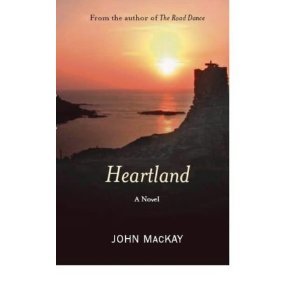 Heartland: A Novel: Amazon.co.uk: MacKay, John: 9781905222117: Books