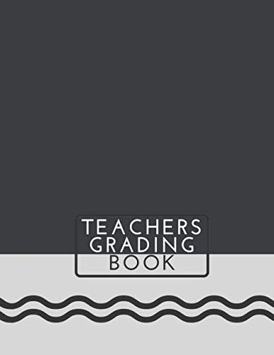 Teachers Grading Book: Large Journal Planner Organizer Notebook Record ...