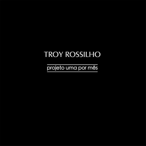 Play Uma por Mês by Troy Rossilho on Amazon Music