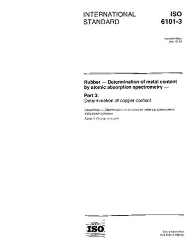 ISO 6101-3:1997, Rubber - Determination of metal content by atomic ...