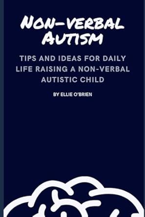 Non-verbal Autism: Tips and ideas for daily life raising a non-verbal ...