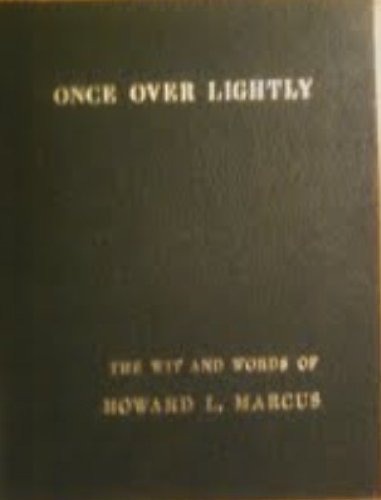 Once Over Lightly : The Wit and Words of Howard L. Marcus: Howard L ...