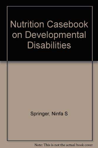 Nutrition Casebook on Developmental Disabilities: 9780815622666 ...