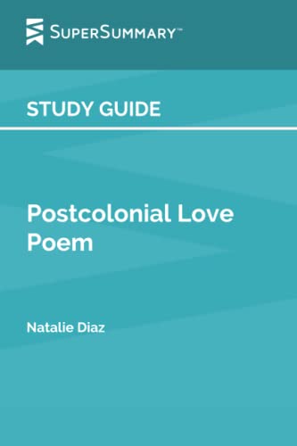 Snapklik.com : Study Guide: Postcolonial Love Poem By Natalie Diaz