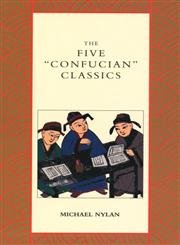 The Five "Confucian" Classics: Michael Nylan: 9780300081855: Amazon.com ...