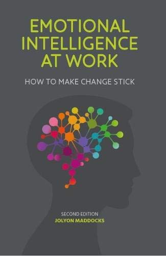 Emotional Intelligence at Work: How to make change stick: unknown ...