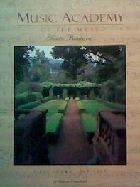 Music Academy of the West, Santa Barbara: Fifty years, 1947-1997 ...