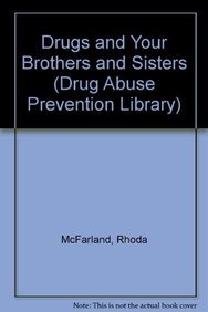Drugs and Your Brothers and Sisters (Drug Abuse Prevention Library ...