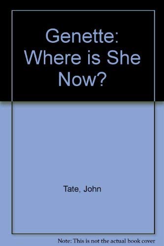 Genette: Where is She Now?: John Tate: 9780856489013: Amazon.com: Books