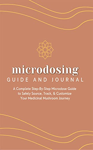 Microdosing Guide and Journal : A Complete Step-By-Step Microdose Guide ...