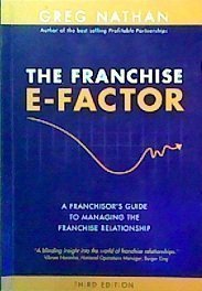 The Franchise E-factor: A Franchisors Guide to Managing the Franchise ...