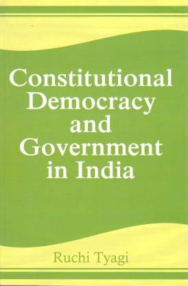 Constitutional Democracy And Government In India : Ruchi Tyagi: Amazon ...