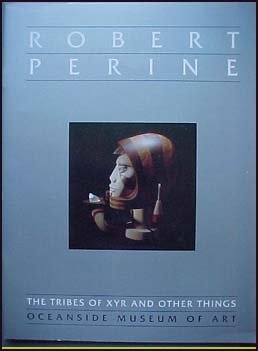 Robert Perine the Tribes of XYR and Other Things: Oceanside Museum of ...