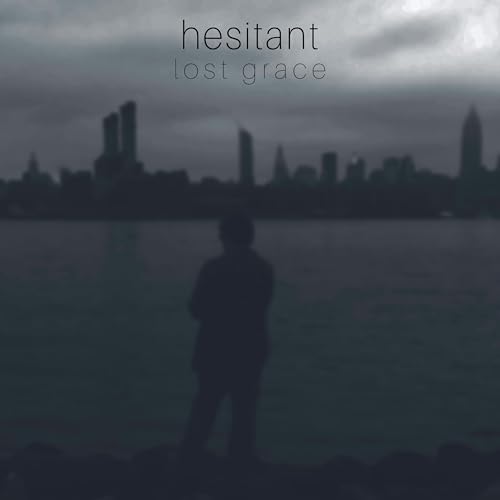 Écouter lost grace par Hesitant sur Amazon Music Unlimited