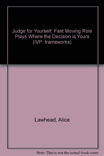 Judge for Yourself: Fast Moving Role Plays Where the Decision Is Yours ...