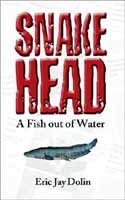 Snakehead: A Fish out of Water: Eric J. Dolin: 9781588341549: Amazon ...