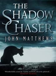 The Shadow Chaser: Matthews, John: 9780718144968: Amazon.com: Books